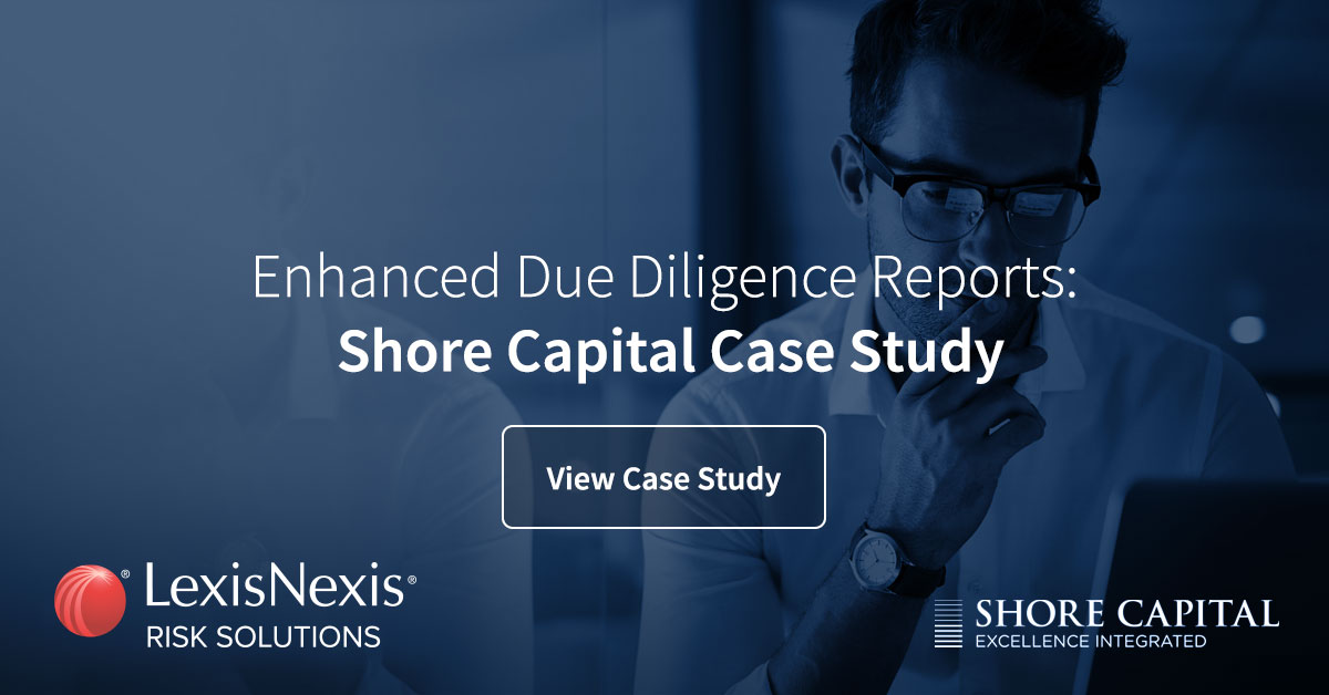 Enhanced Due Diligence Reports: Shore Capital Case Study | LexisNexis ...